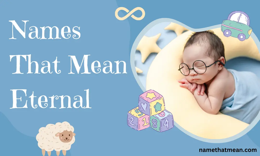 50+ Baby Names That Mean Eternal For Your Little One | Name That Mean