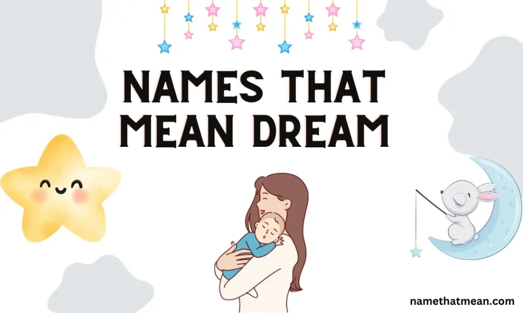 50 Adorable Baby Names That Mean Dream Name That Mean